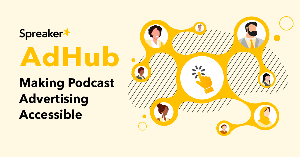 AdHub: Making Podcast Advertising Accessible - Spreaker Blog